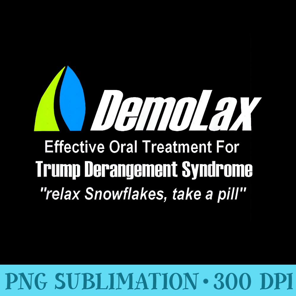 Trump Derangement Syndrome Medication - Sublimation designs | Inspire ...
