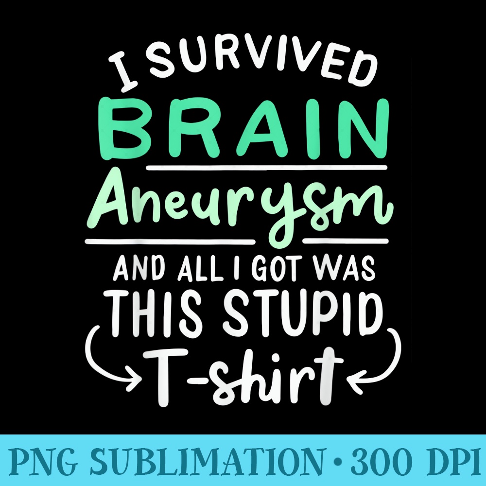 Brain Surgery Injury Humor Funny I Survived Brain Aneurysm - | Inspire ...