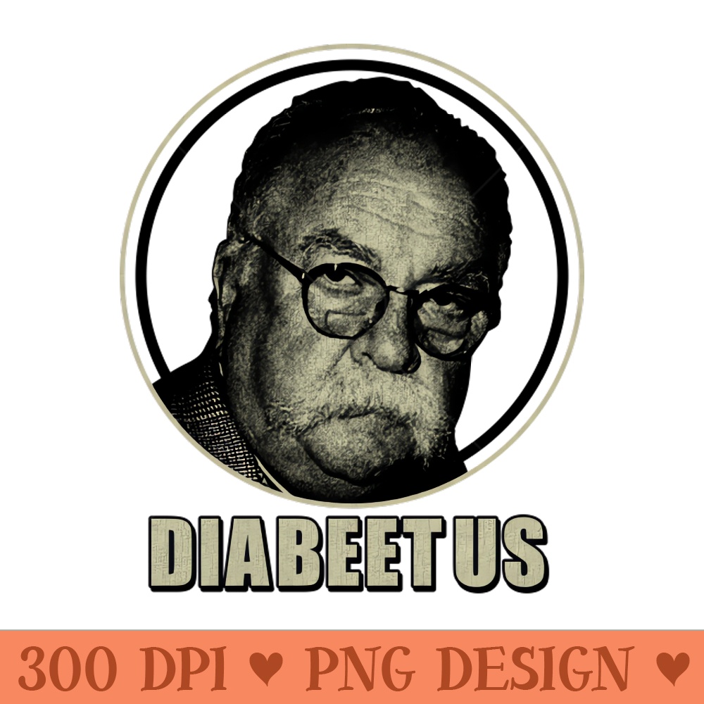 DIABEETUS IS ME - High Resolution PNG Designs | Inspire Uplift