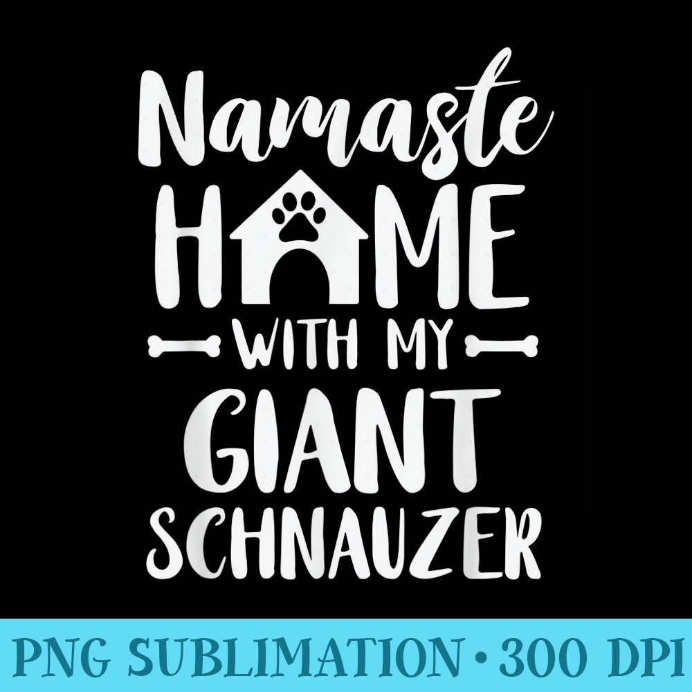 Namaste Home Giant Schnauzer Schnauzer Lover - Sublimation p | Inspire ...