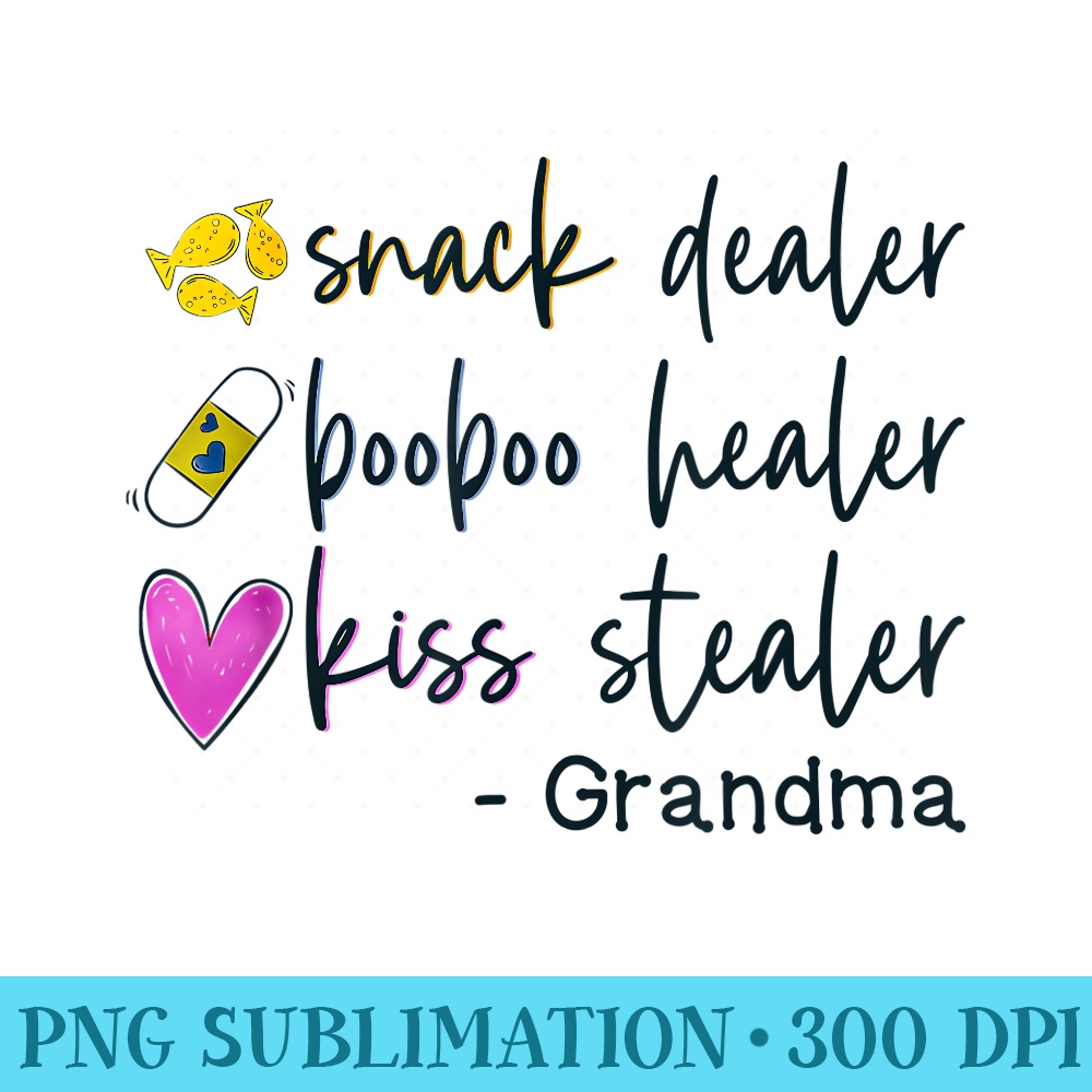 Snack Dealer Booboo Healer Kiss Stealer Grandma - PNG design | Inspire ...