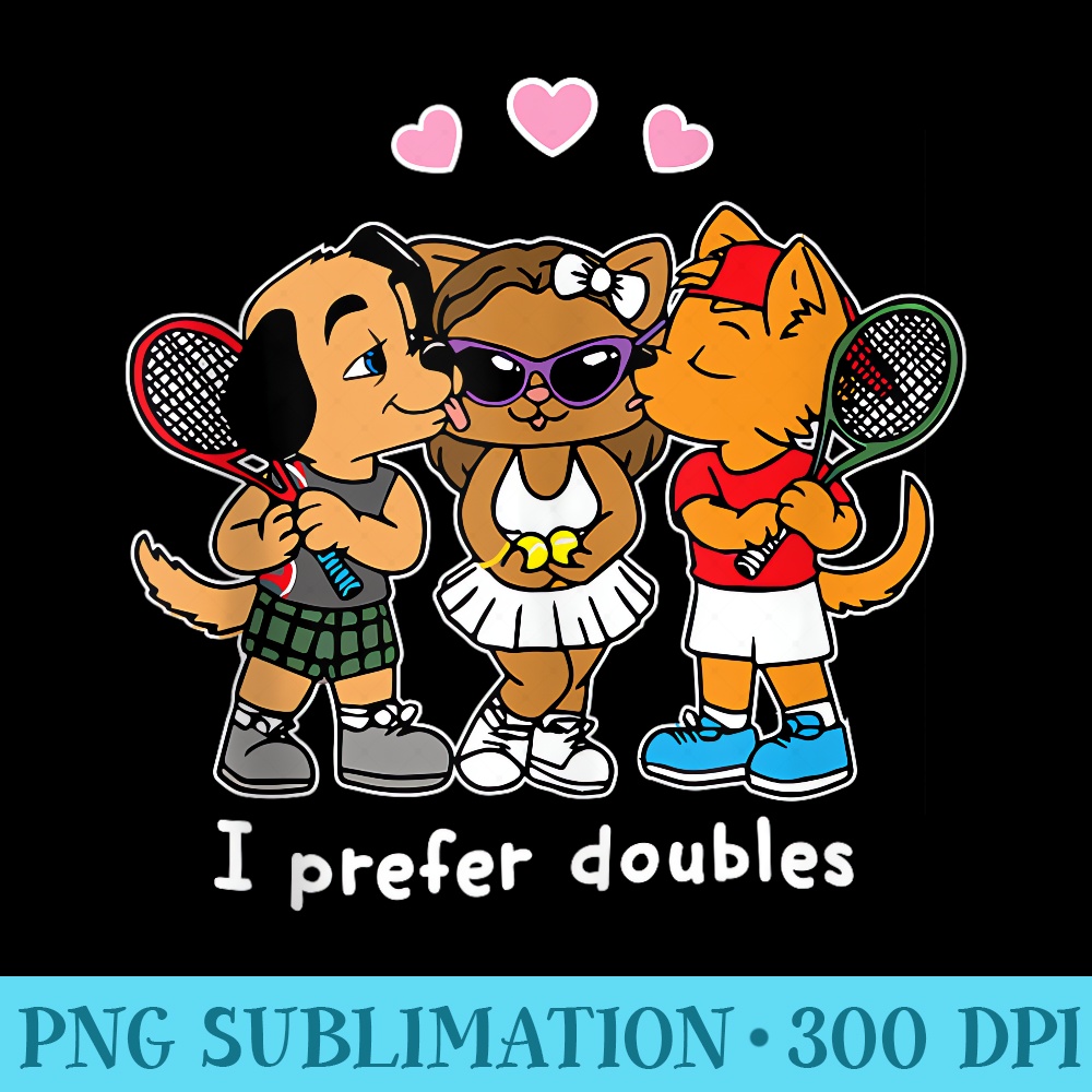 I Prefer Doubles, Double Kiss On The Cheek Cut Dogs - Transp | Inspire ...