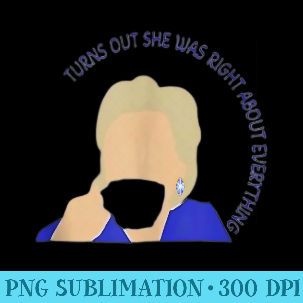 Turns Out She Was Right About Everything - PNG Image Downloa | Inspire ...