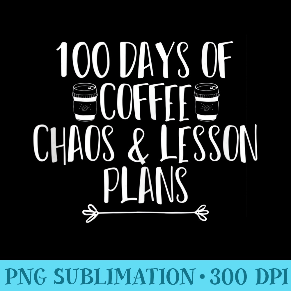 100 Days Of Coffee Chaos Lesson Plans Funny School - PNG Dow | Inspire ...