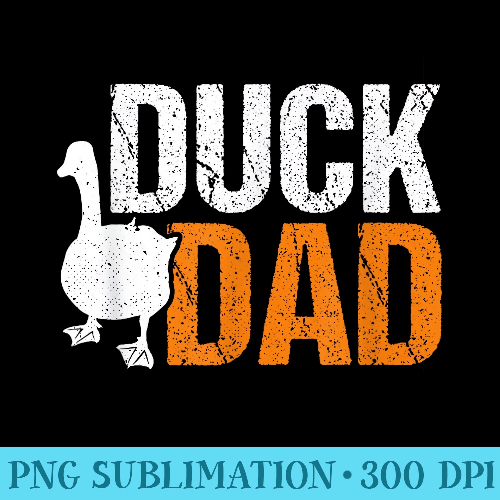 Duck Dad Animal Lover Cute Ducks Themed - Digital PNG Downlo | Inspire ...
