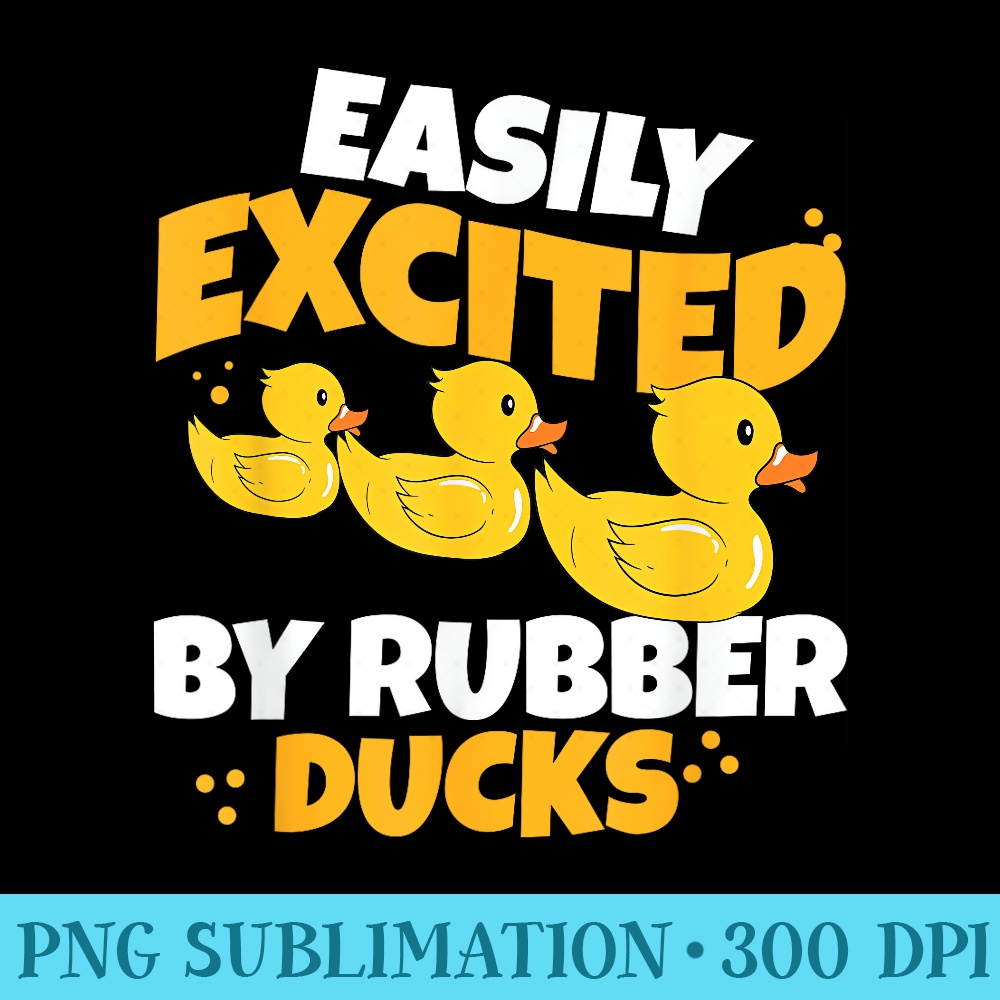 Easily Excited By Rubber Ducks Funny Duckie Bath Rubber Duck | Inspire ...