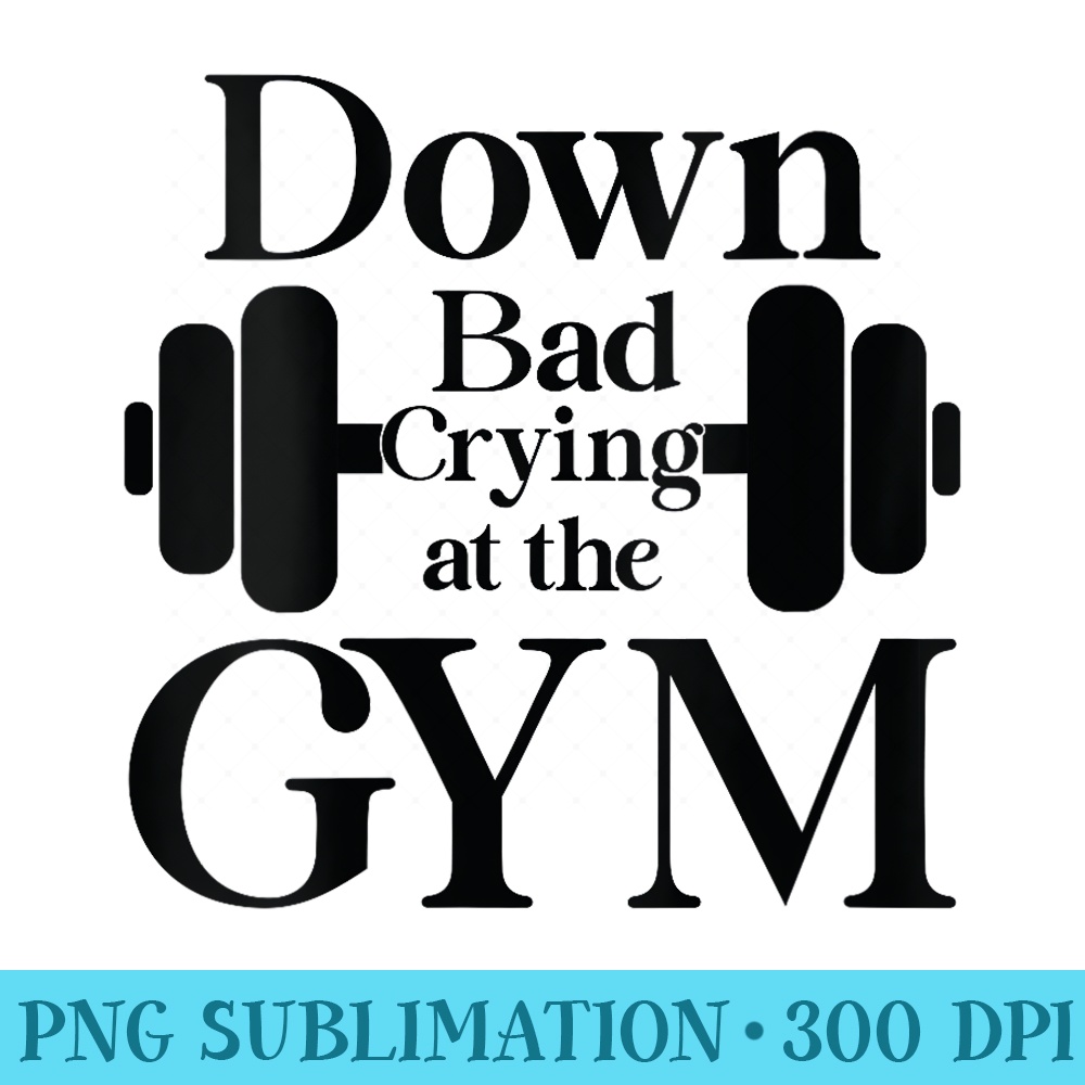Womens Down Bad Crying At The Gym - PNG Download Icon | Inspire Uplift