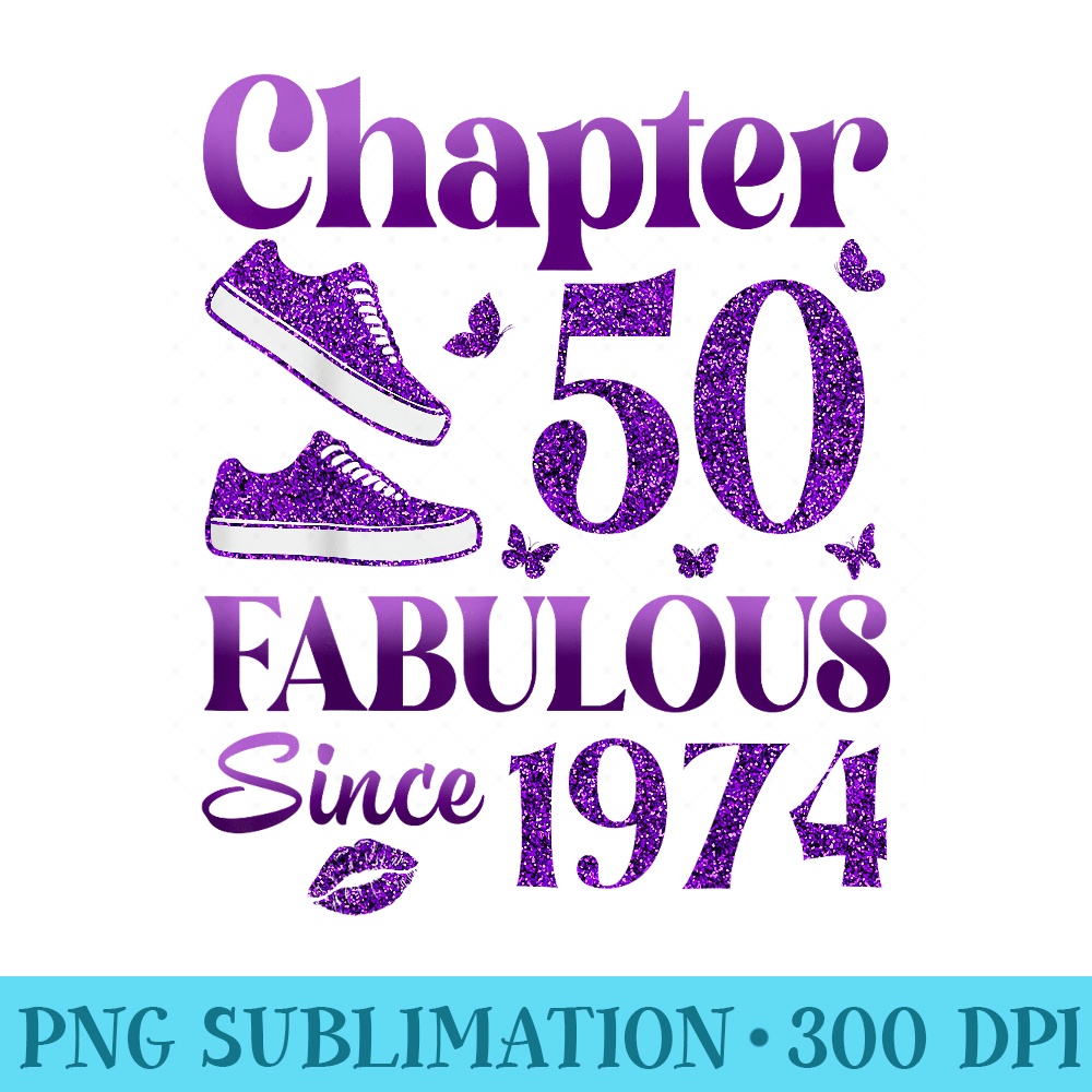Chapter 50 Fabulous Since 1974 50Th Birthday For Women - Fas | Inspire Uplift