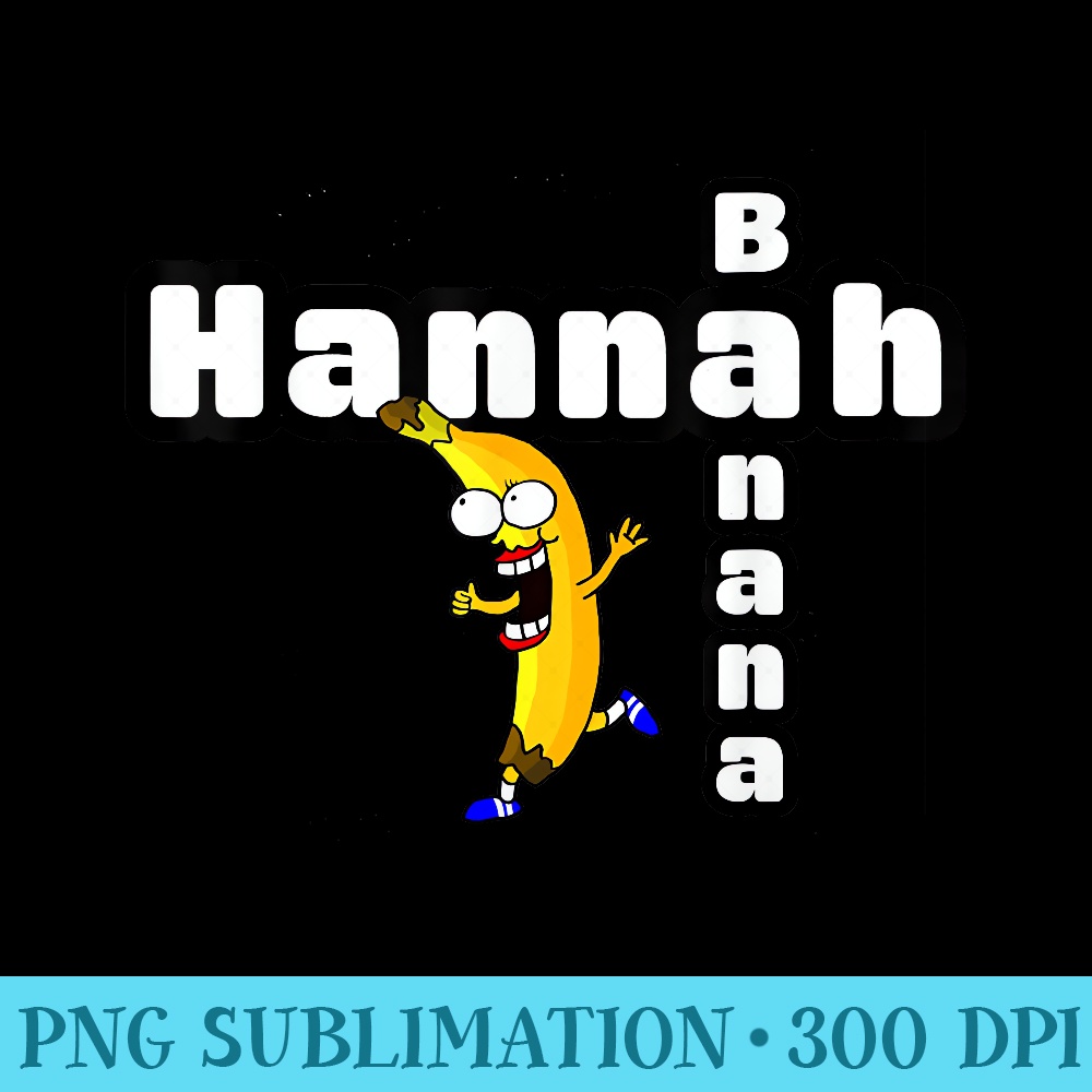 Hannah Banana Hannah name gift for women and girls - Printab | Inspire ...