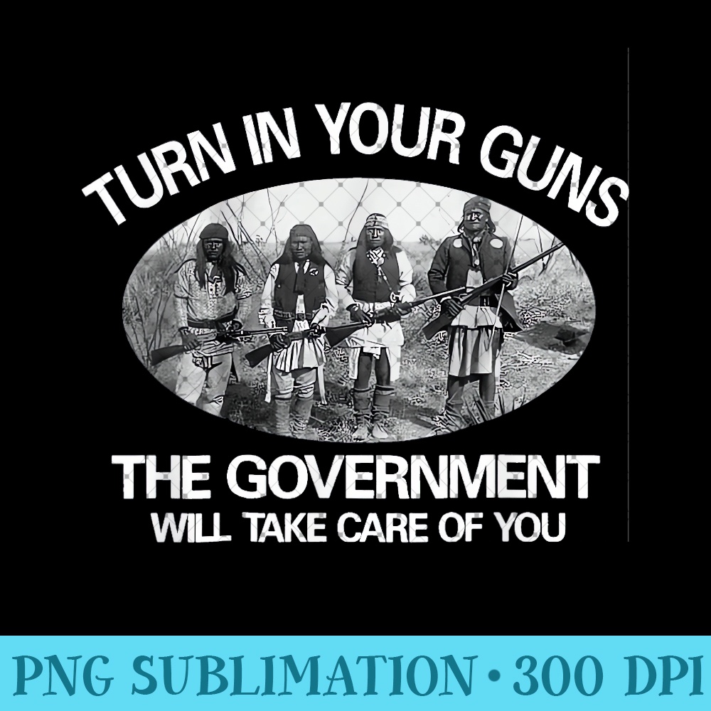 Turn in your guns funny Native American quote - Trendy PNG D | Inspire ...