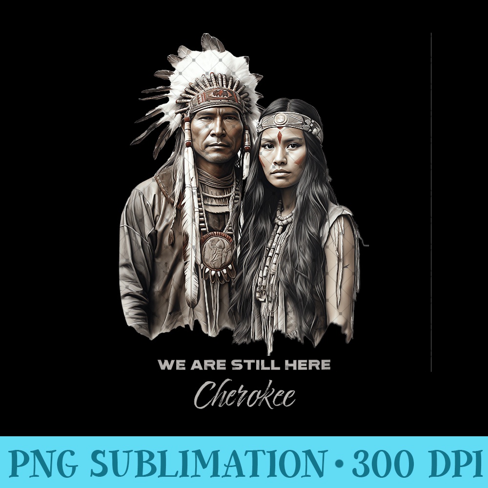 Cherokee Tribe We Are Here Native Indian Warrior Couple - Pr | Inspire ...