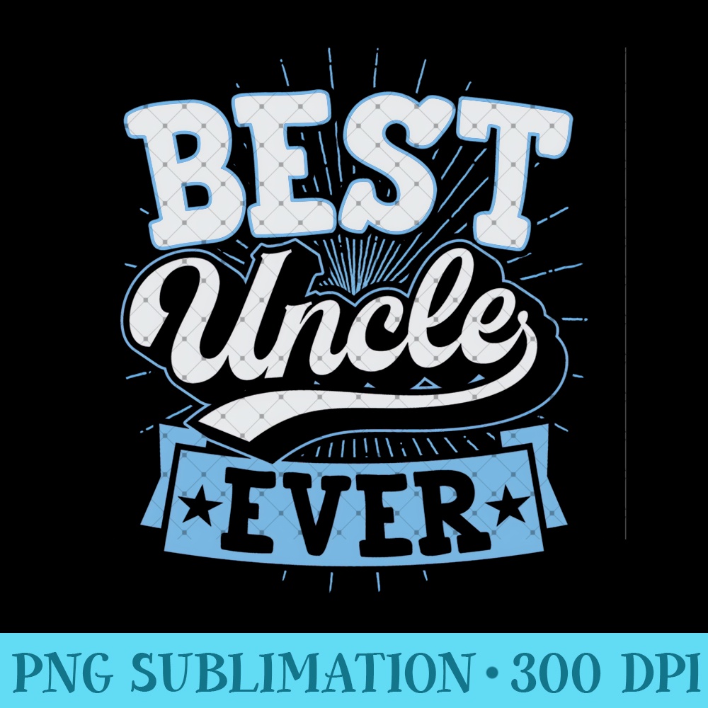Best Uncle Ever Number One Uncle - Trendy PNG Designs | Inspire Uplift