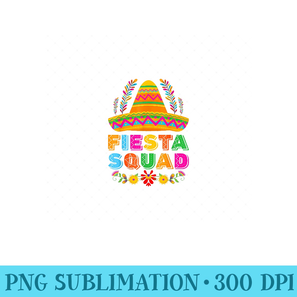 Fiesta Squad Tacos Mexican Party Fiesta Squad Cinco De Mayo | Inspire ...