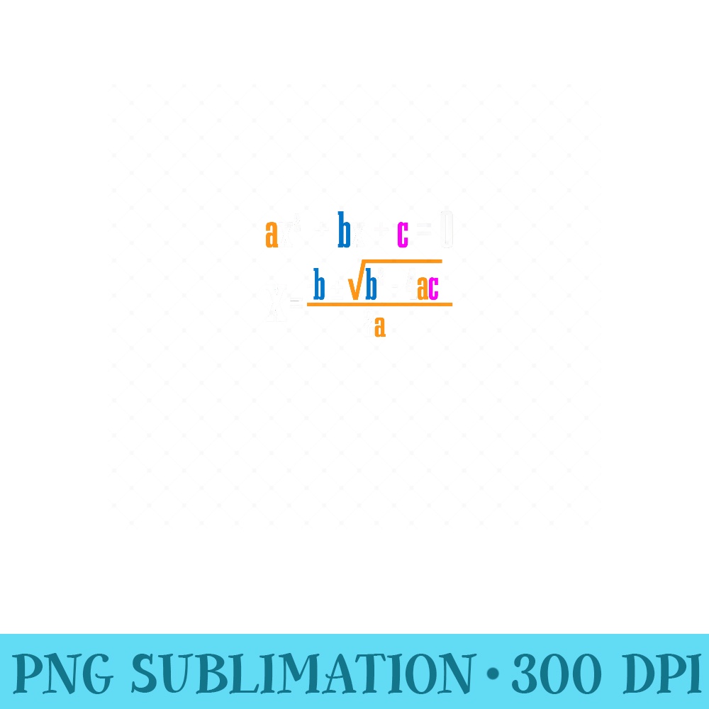 Quadratic Formula For Math Class Premium - PNG Graphics | Inspire Uplift