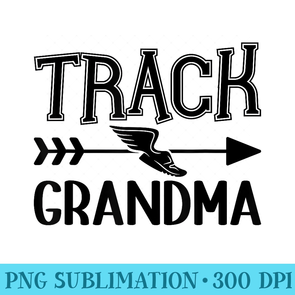 Track Grandma Of A Track And Field Athlete Grandmother - PNG | Inspire ...
