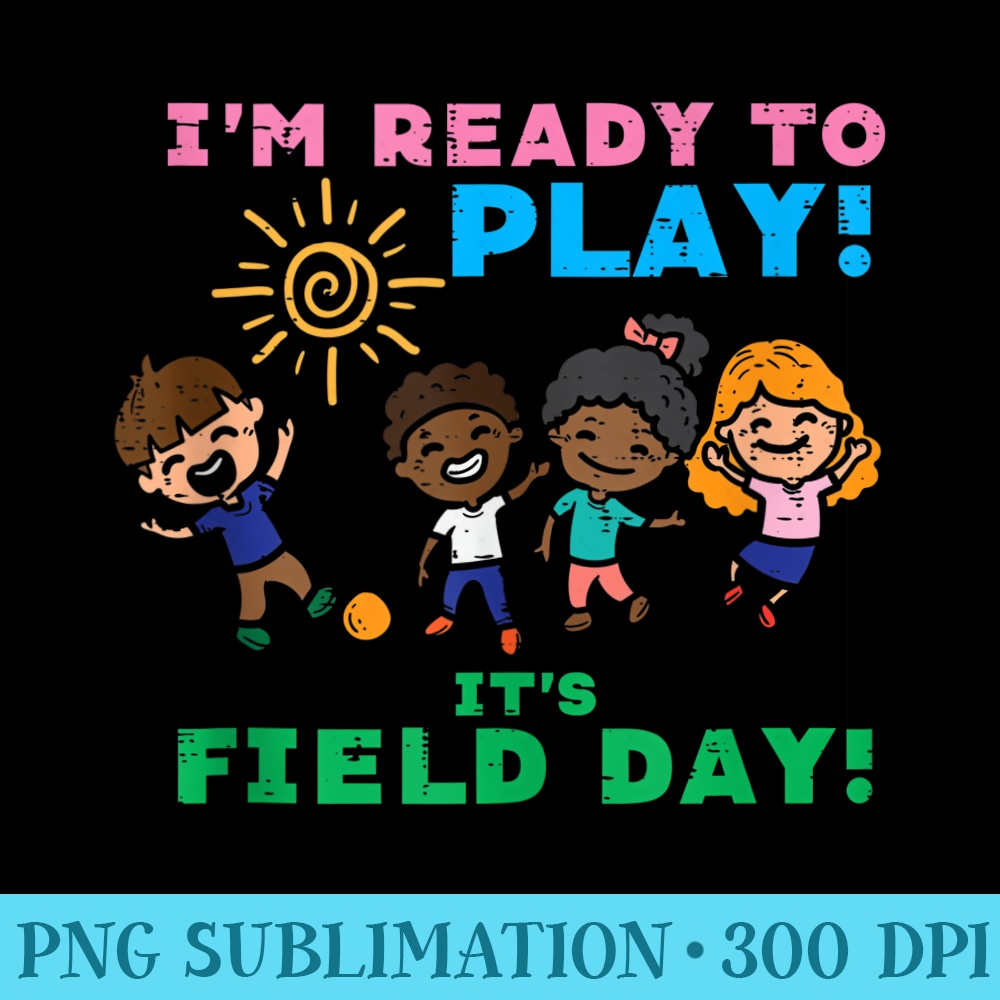 Ready Play Its Day Field Last Day School Girls - PNG Design | Inspire ...