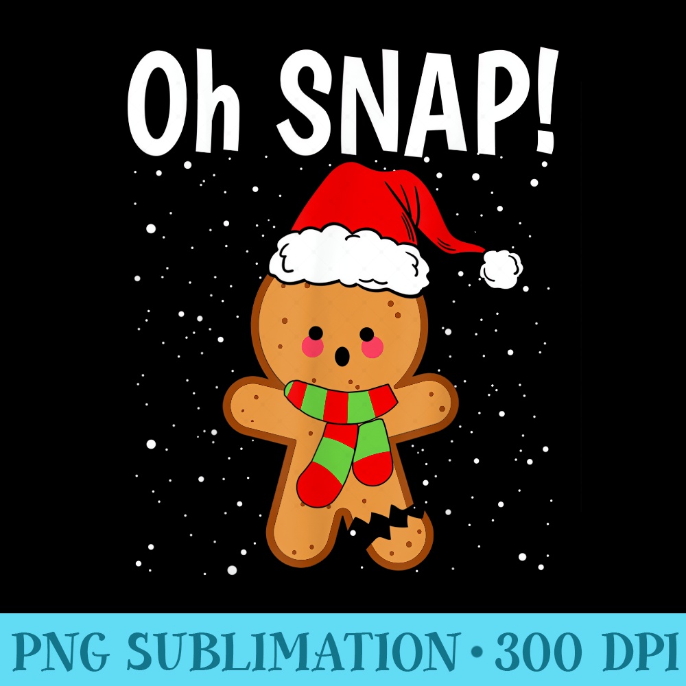 Oh Snap Funny Christmas Gingerbread Man Dad Joke - High Qual | Inspire ...