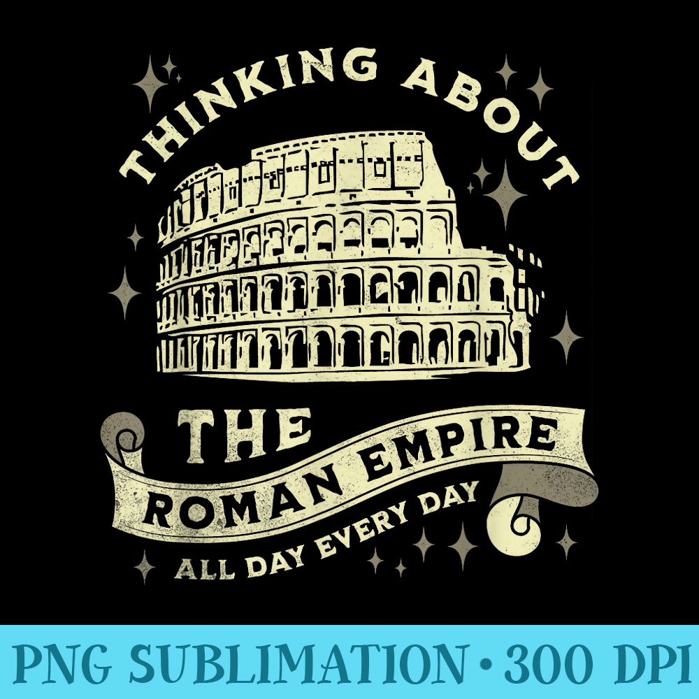 Thinking About The Roman Empire Funny Rome Meme Men Dad Joke | Inspire ...