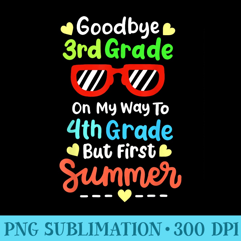 Goodbye School Hello Summer 3rd Grade Class of - PNG Design | Inspire ...