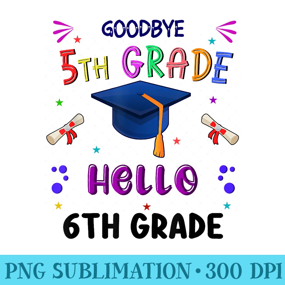 Goodbye 5th grade graduation 2024 6th Grade Graduate kids - - Inspire ...