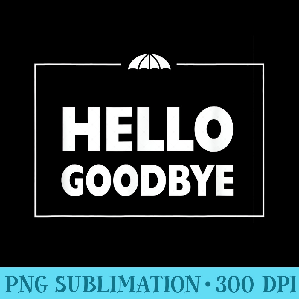 Hello Goodbye Hands Academy Funny Design - Exclusive PNG des | Inspire ...