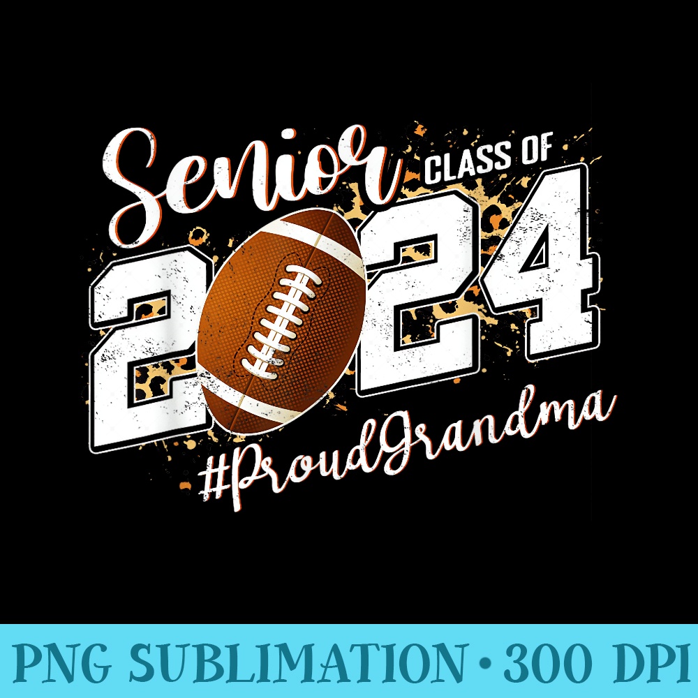Proud Grandma Of A 2024 Senior Football Graduate Class - PNG | Inspire ...