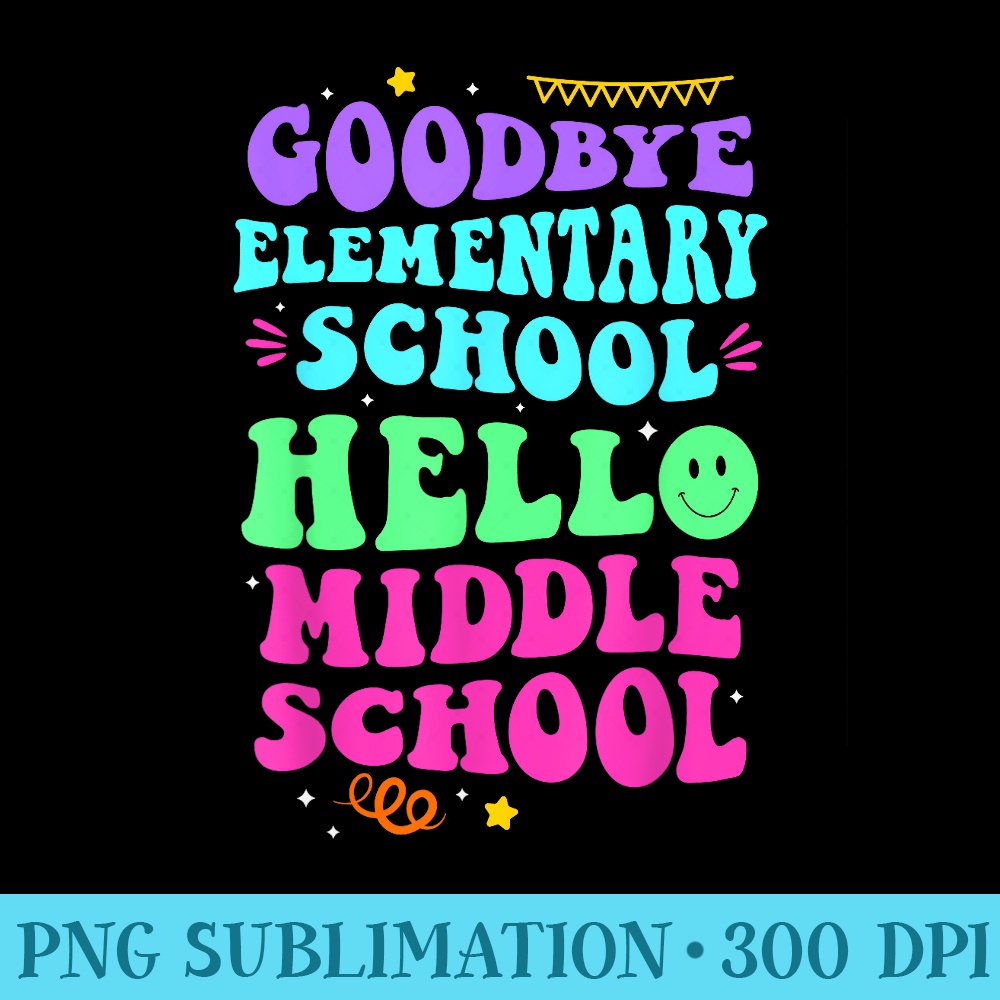 Goodbye Elementary School Hello Middle School Last Day - Pri | Inspire ...