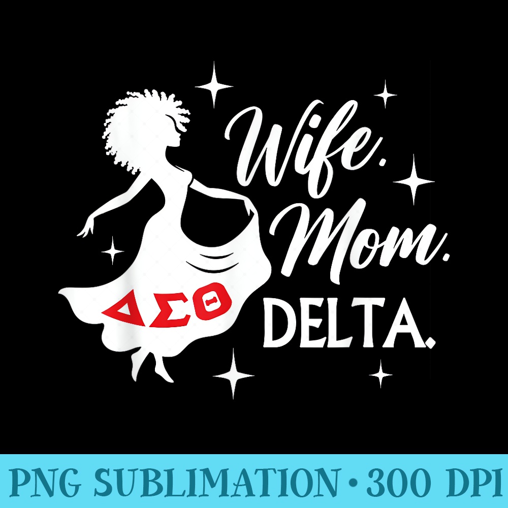 Delta Sigma Theta Sorority, Wife Mom Delta Woman - Download | Inspire ...