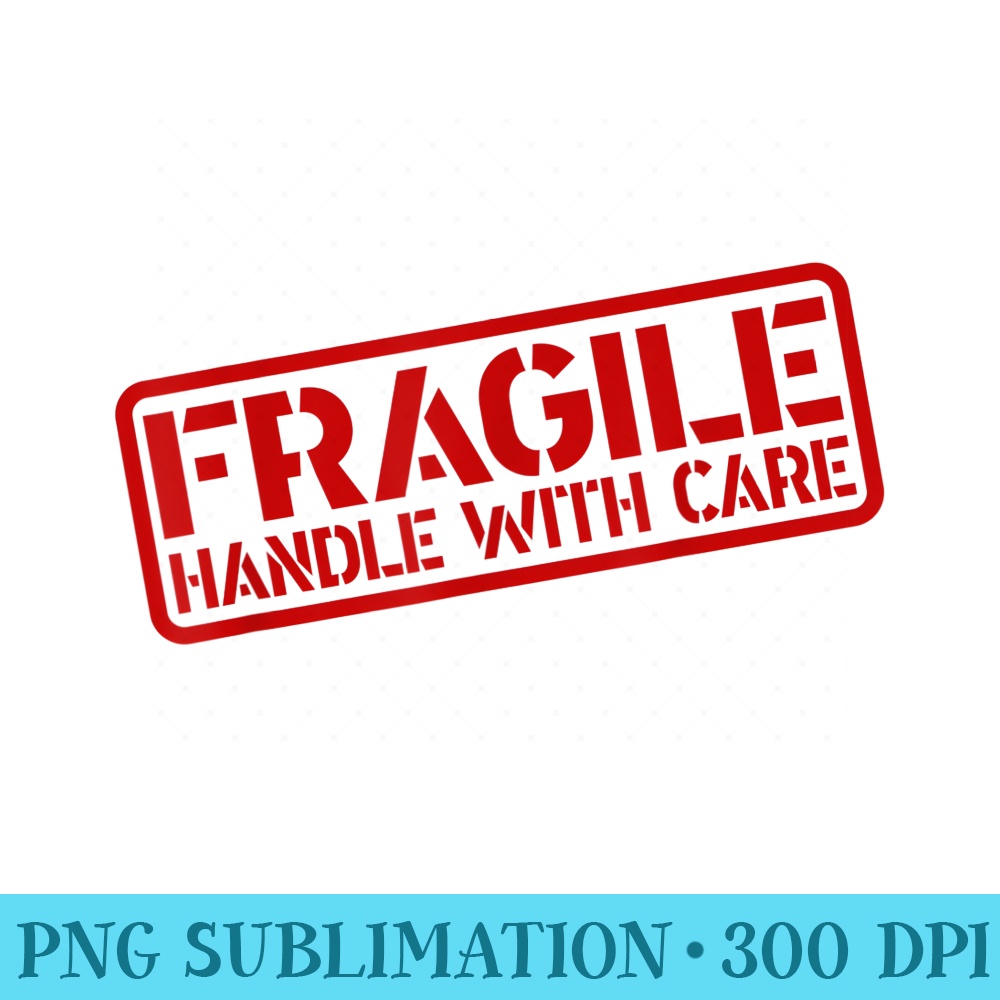 Grunge Fragile Handle with Care Funny Graphic Novelty - Subl | Inspire ...