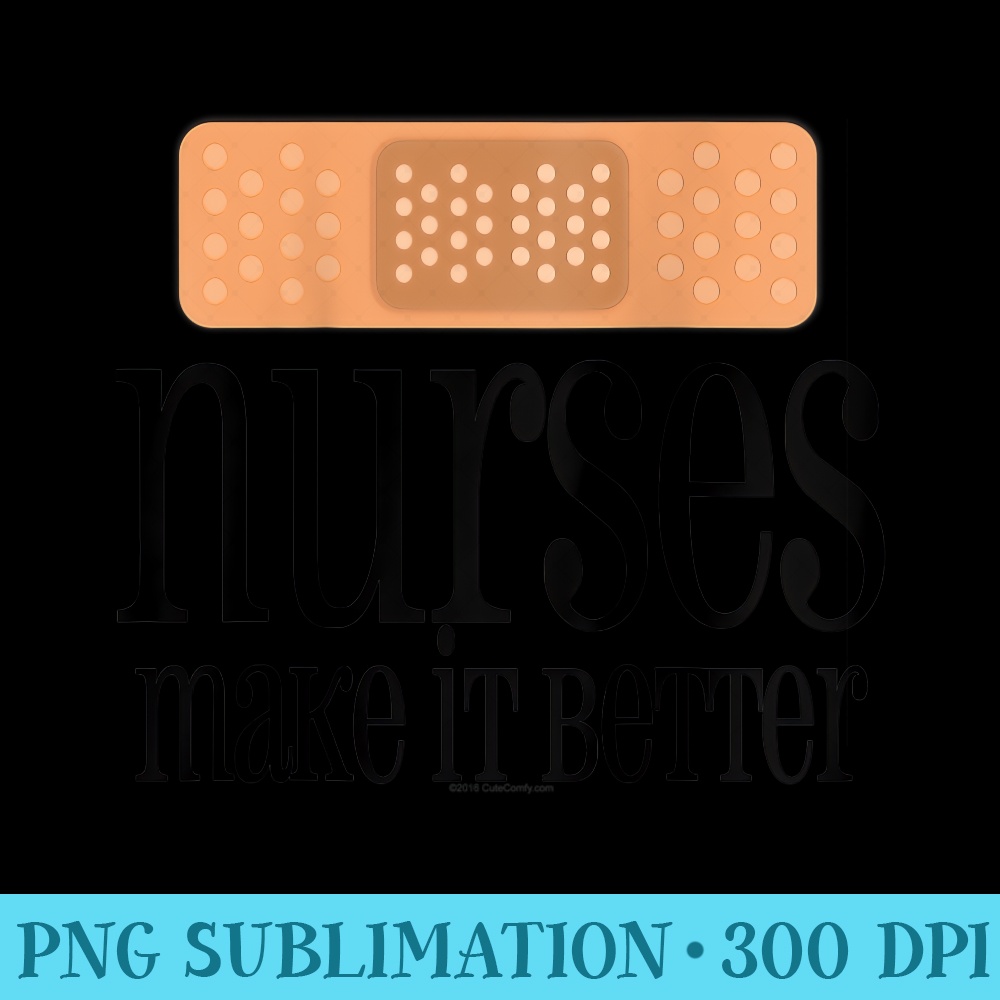 s Nurse Bandage Nurses Make It Better Cute Nursing Raglan Ba | Inspire ...