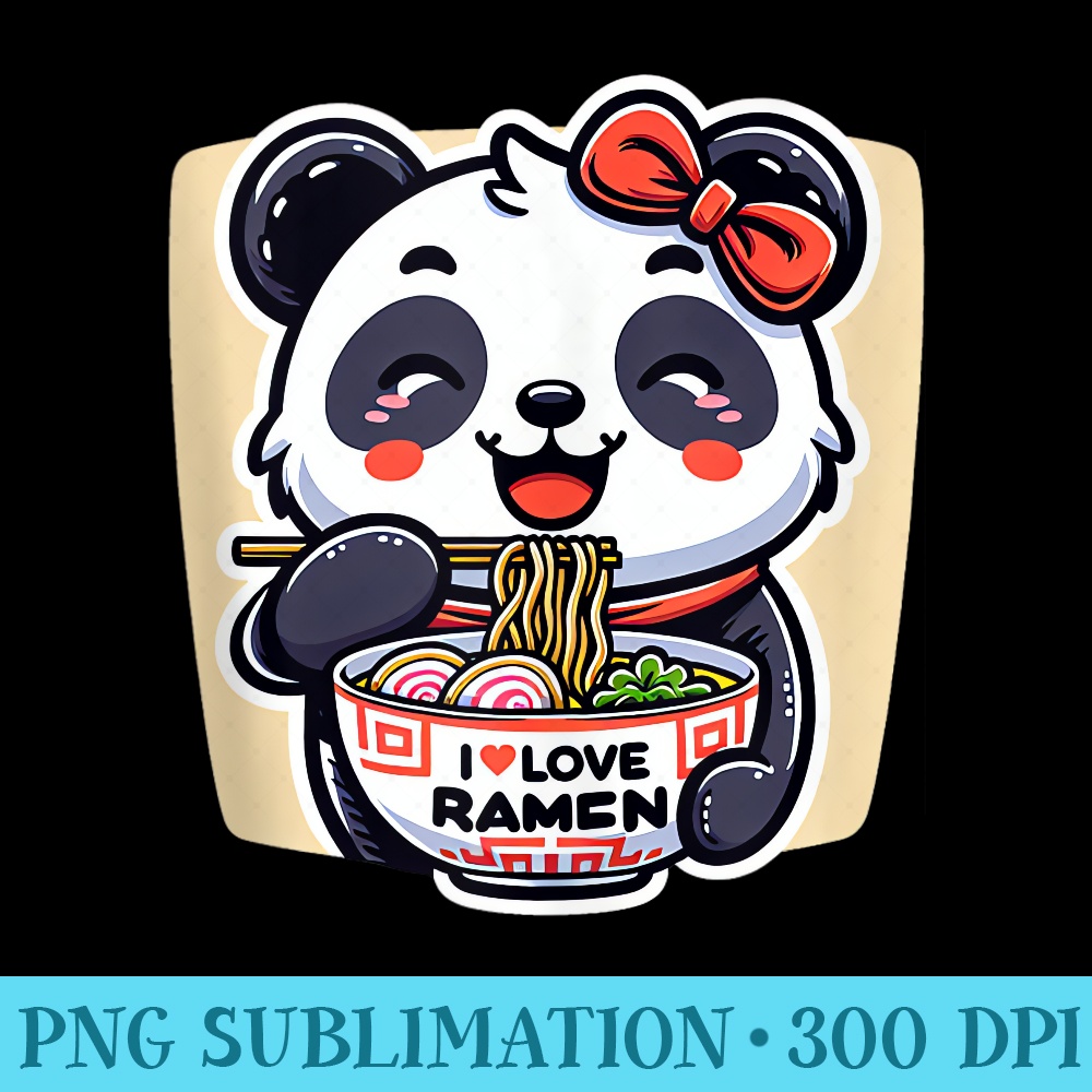 I Love Ramen Noodle Cute Japanese Panda Ramen - Transparent | Inspire ...