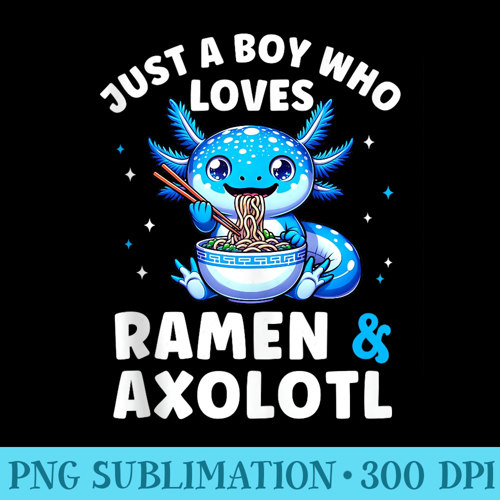 Kawaii Just a Who Loves Axolotl Ramen Cutecore - PNG Downloa | Inspire ...