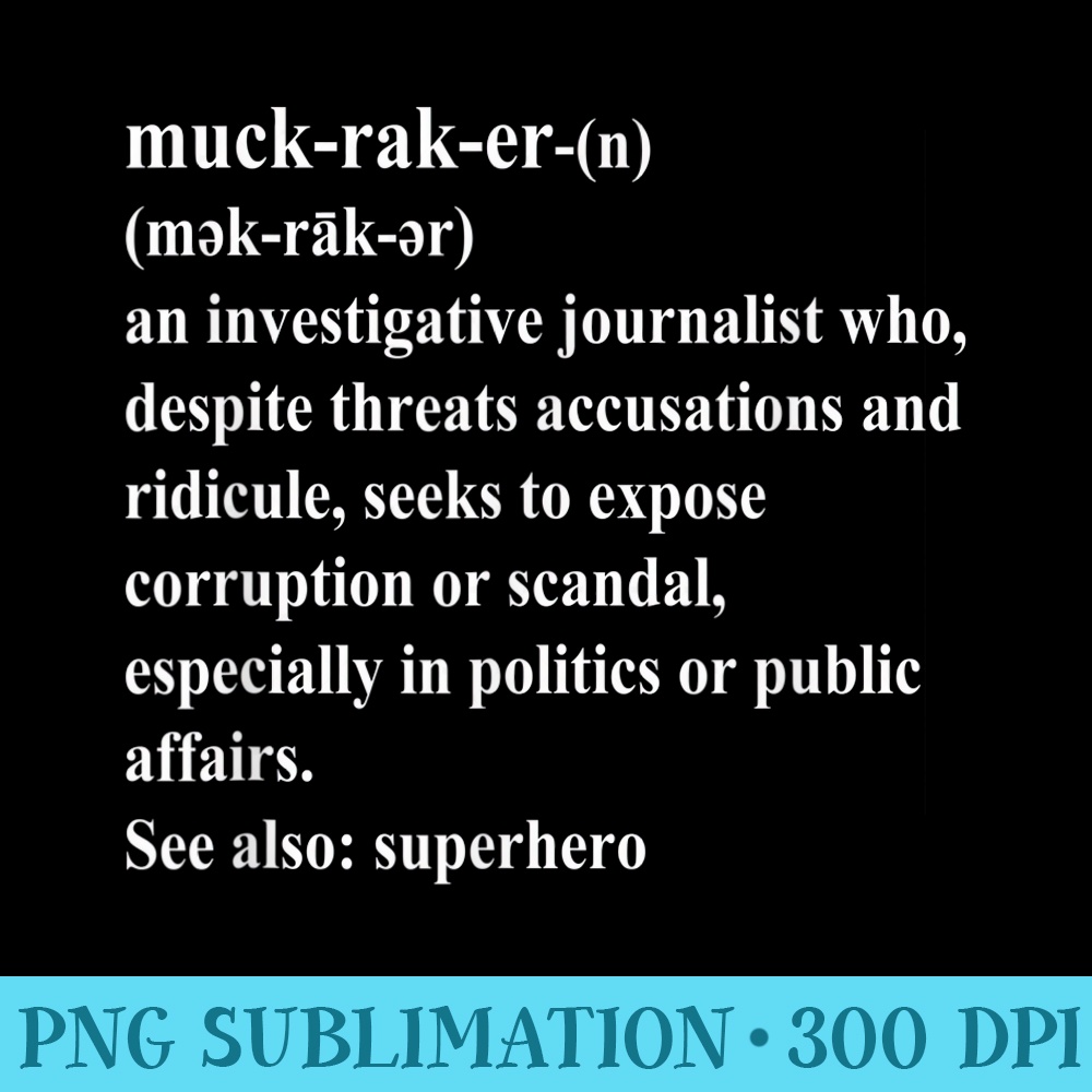 Muckraker Defined Investigative Journalist Support - PNG Gra | Inspire ...