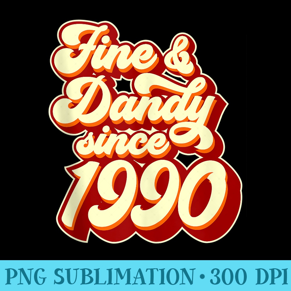 Fine and Dandy since 1990 - Transparent PNG download | Inspire Uplift