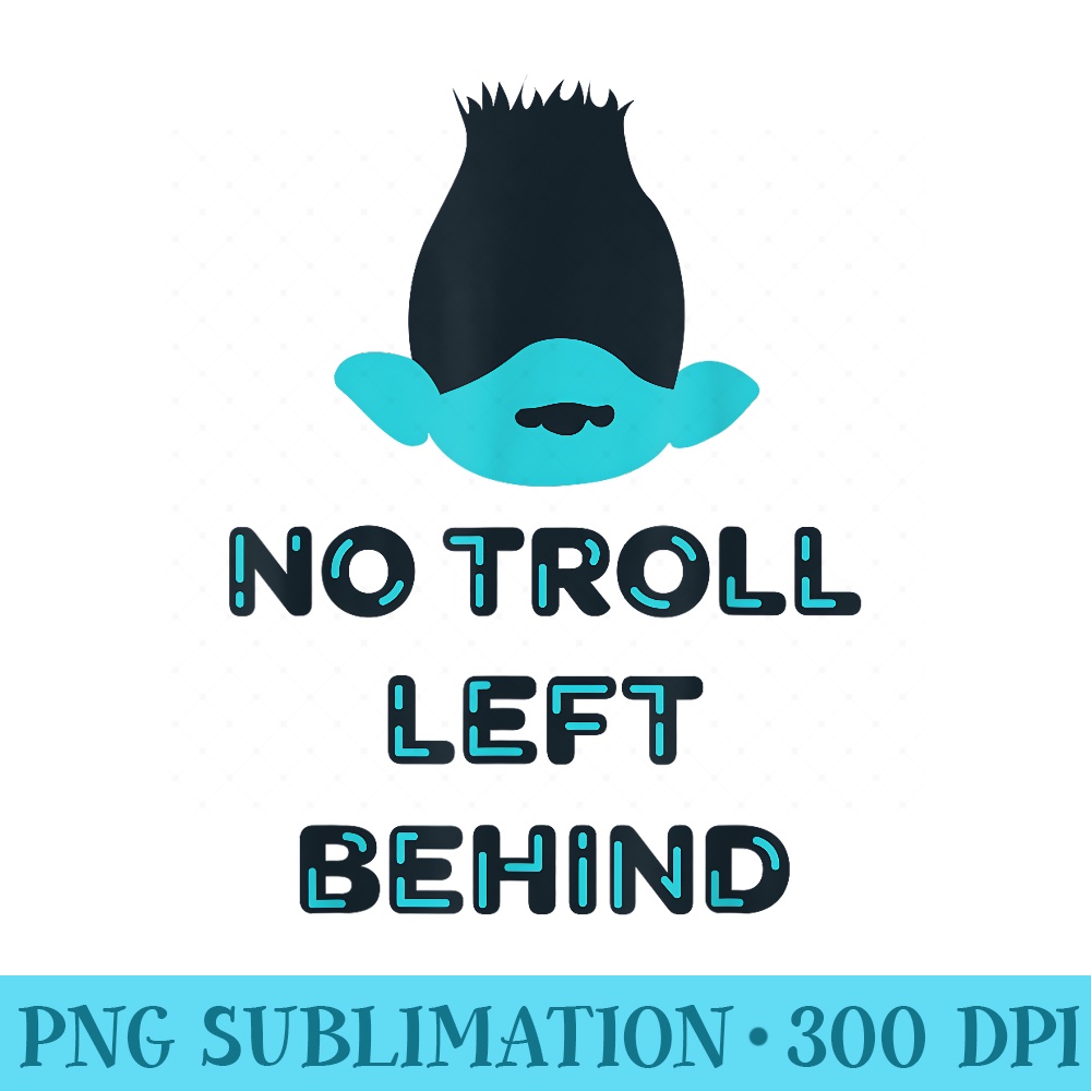 No Troll Left Behind - Sublimation patterns PNG | Inspire Uplift