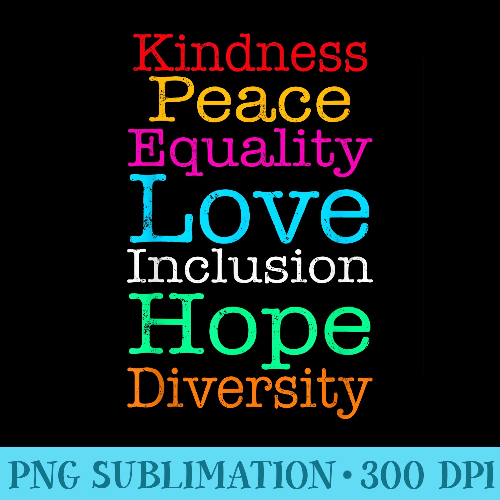 Peace Love Inclusion Equality Diversity Hope - PNG Download | Inspire ...