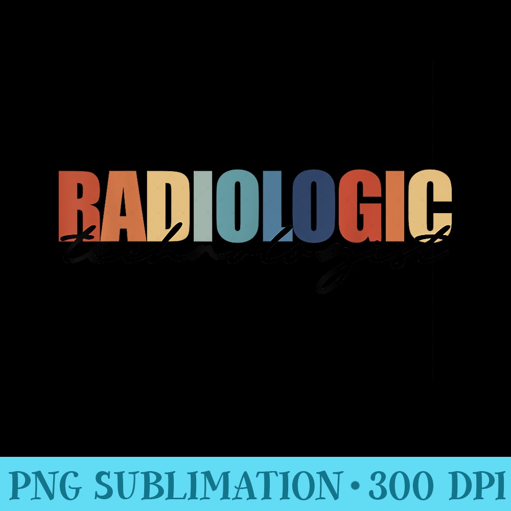 Radiologic Technologist Rad Tech Xray - Sublimation artwork | Inspire ...