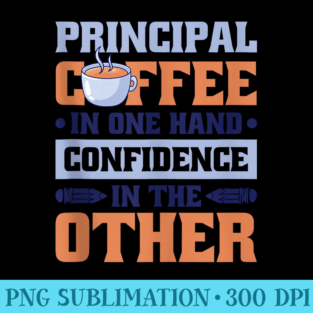 Coffee In One Hand Principal for School Principal Teacher - | Inspire ...