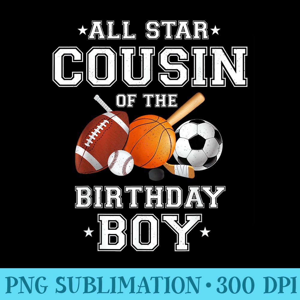 All Star Cousin of The Birthday Sports Brother Cousin - High | Inspire ...