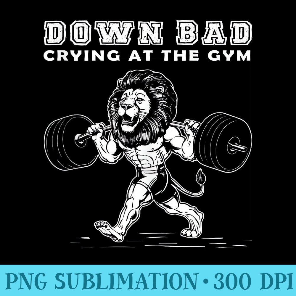 Down Bad Crying At The Gym Funny Lion Weightlifting Fitness | Inspire ...