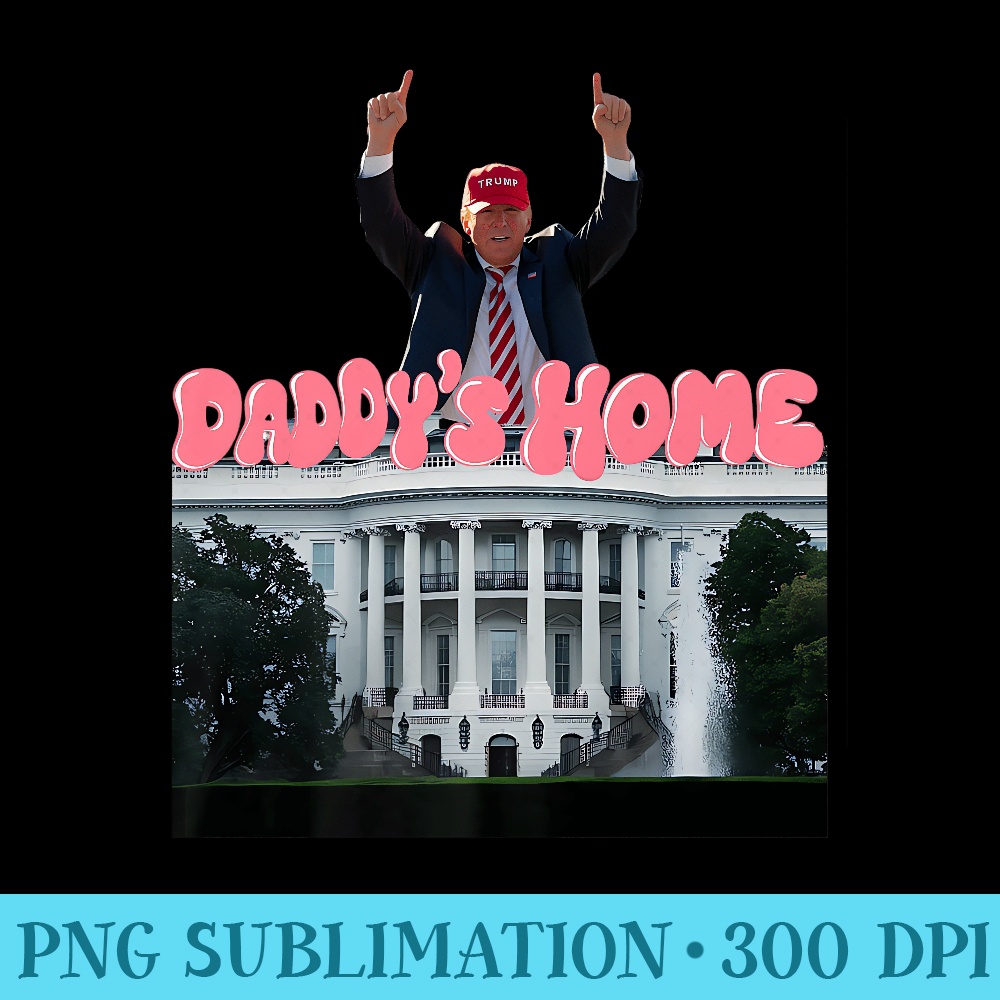 Funny Trump Take America Back ,Daddys Home Trump Pink 2024 P | Inspire Uplift