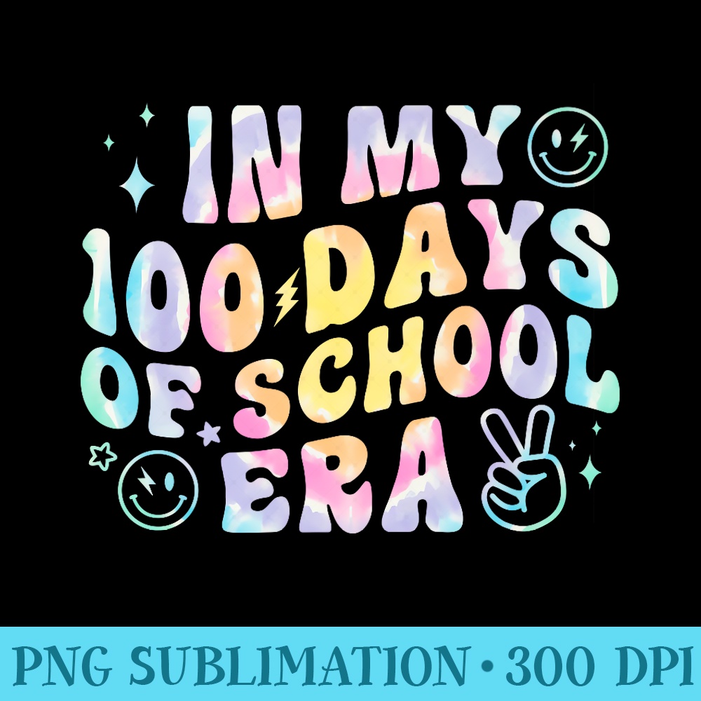 In My 100 Days Of School Era Tie Dye Groovy 100th Day School | Inspire ...