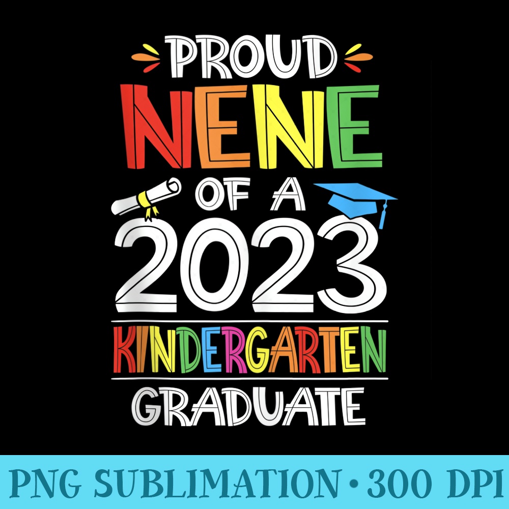 Proud Nene Of A Kindergarten Grad Graduation Class of 2023 - | Inspire ...
