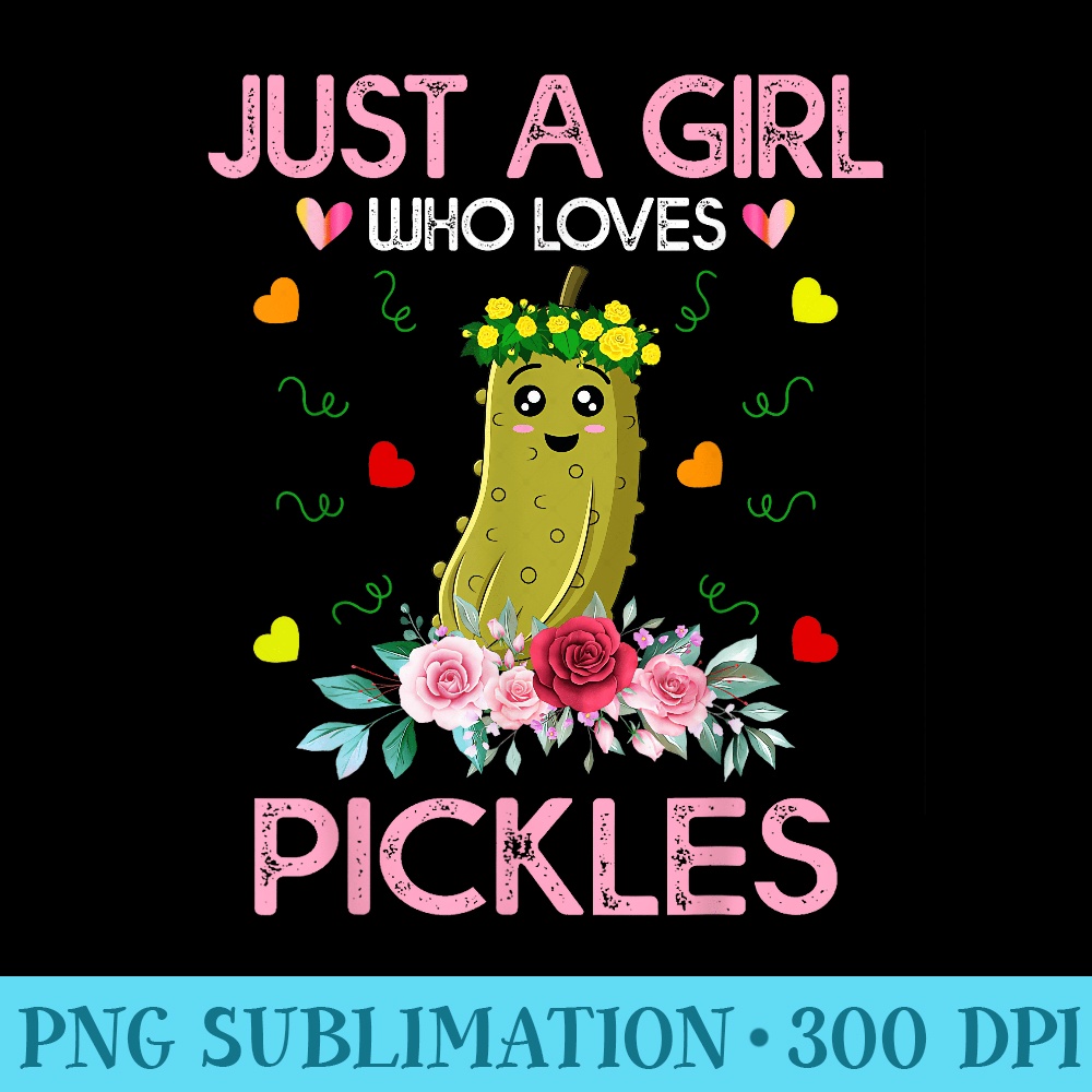Funny Pickle For Women Just A Girl Who Loves Pickles - Shirt | Inspire ...
