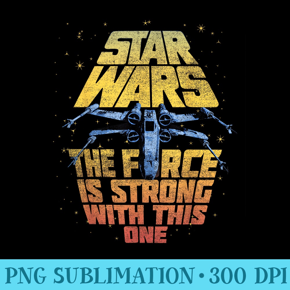 Star Wars The Force Is Strong With This One - Shirt Graphics | Inspire ...