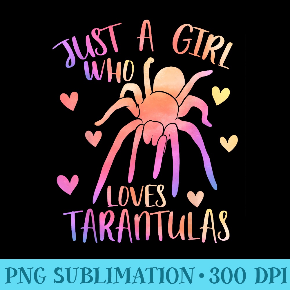 Just a Girl Who Loves Tarantulas Spider Lover Tarantula - Sh | Inspire ...