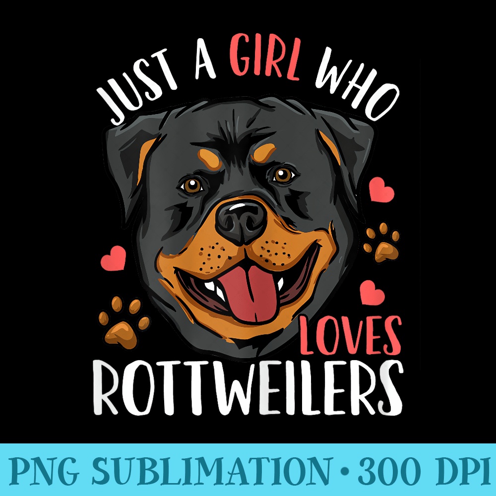 Rottweiler Just A Girl Who Loves Rottweilers - PNG Download | Inspire ...