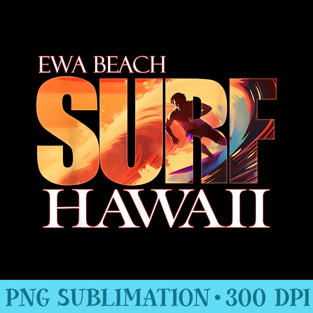 Ewa Beach Hawaii Islands Surf - PNG Transparent Background D | Inspire ...