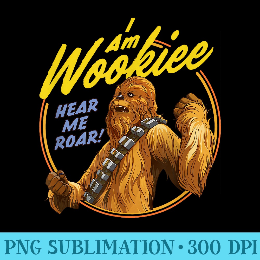 Star Wars Chewbacca I Am Wookiee Hear Me Roar - PNG Download | Inspire ...