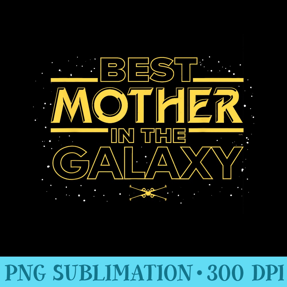 Star Wars Best Mother in the Galaxy Birthday Motheru2019s Da | Inspire ...